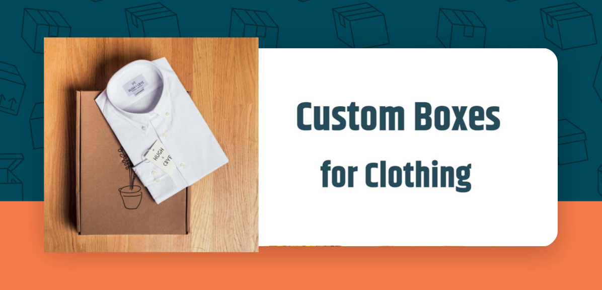How to Package Clothes With Custom Boxes