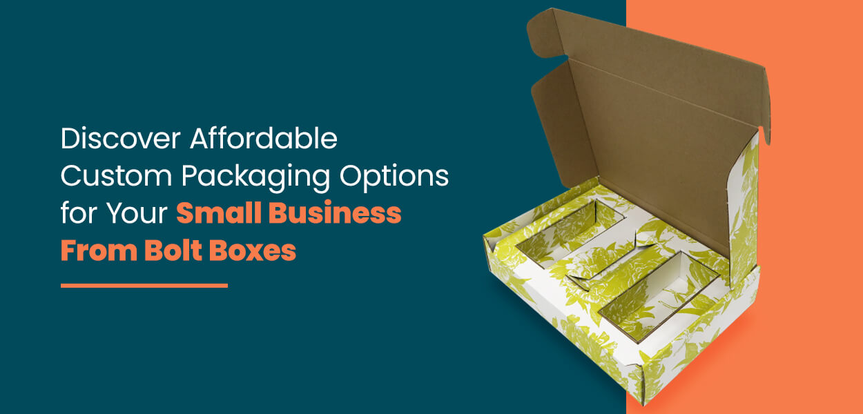 Small Businesses Should Invest in Custom Packaging - Bolt Boxes