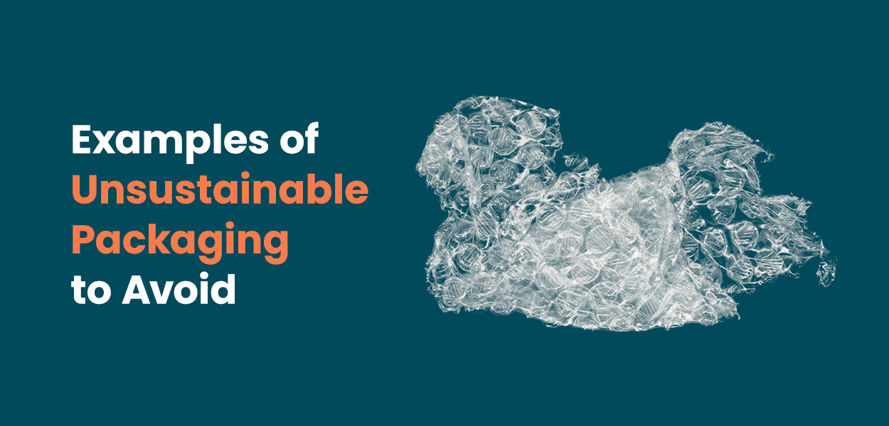 Examples of Unsustainable Packaging to Avoid - Bolt Boxes